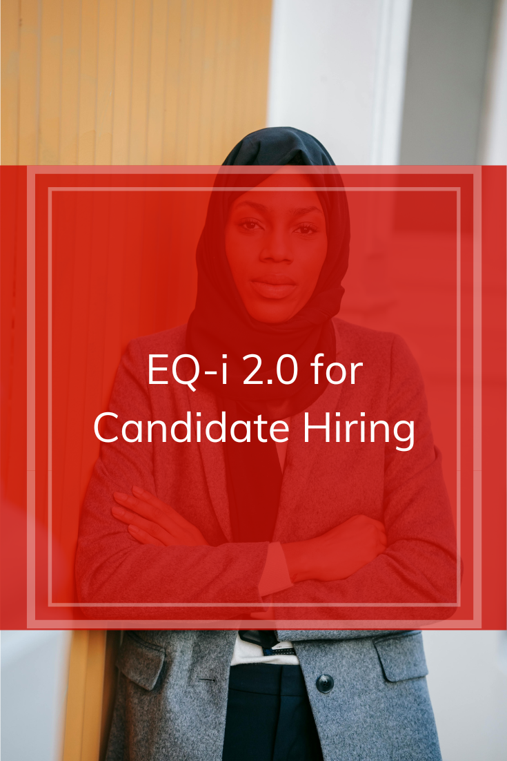 Optimizing Candidate Hiring with an EQ-i 2.0 Assessment - Kelli King ...